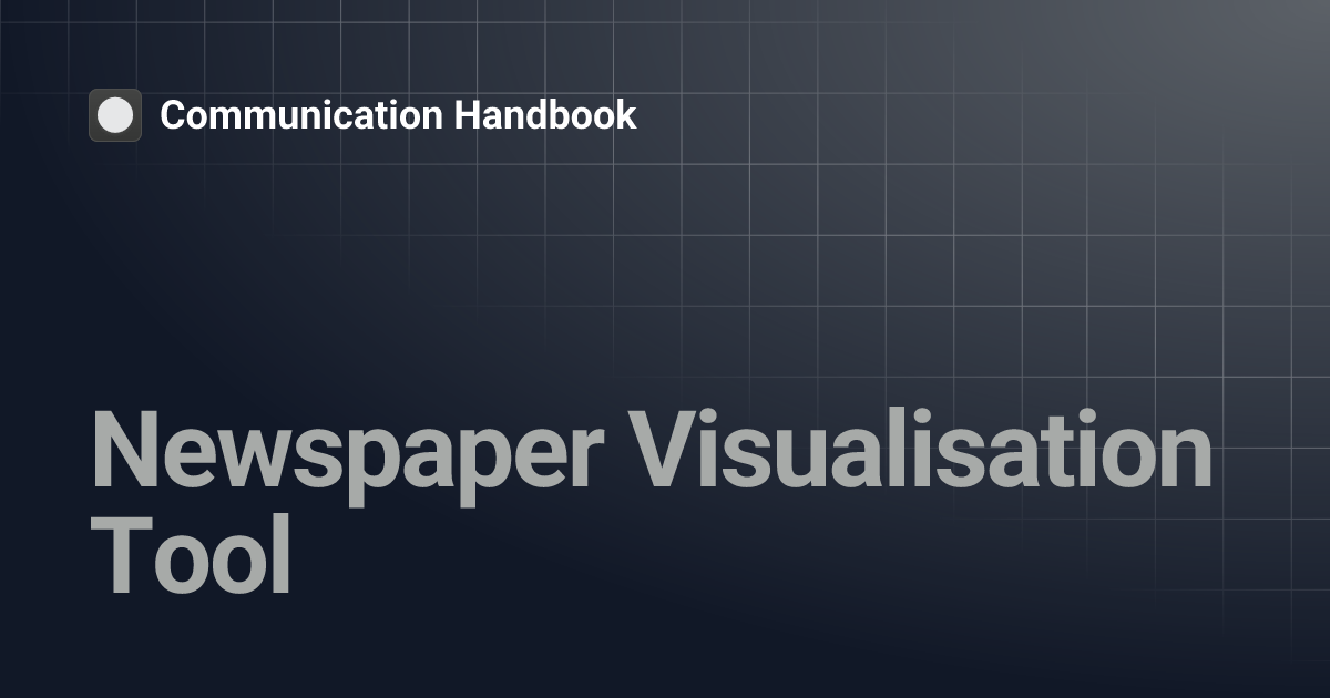 Newspaper Visualisation Tool | Communication Handbook