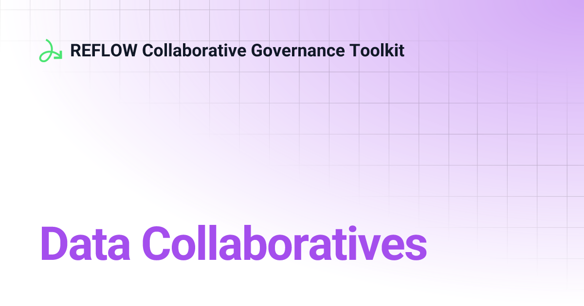 Data Collaboratives | REFLOW Collaborative Governance Toolkit