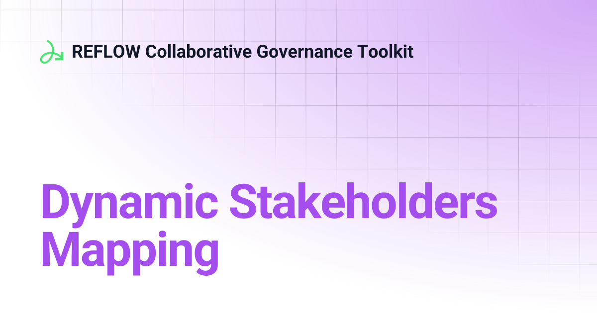 Dynamic Stakeholders Mapping | REFLOW Collaborative Governance Toolkit